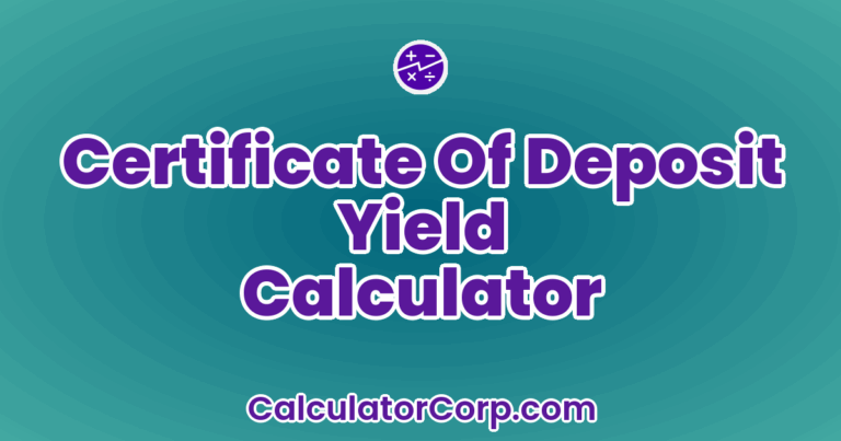 Certificate Of Deposit Yield Calculator