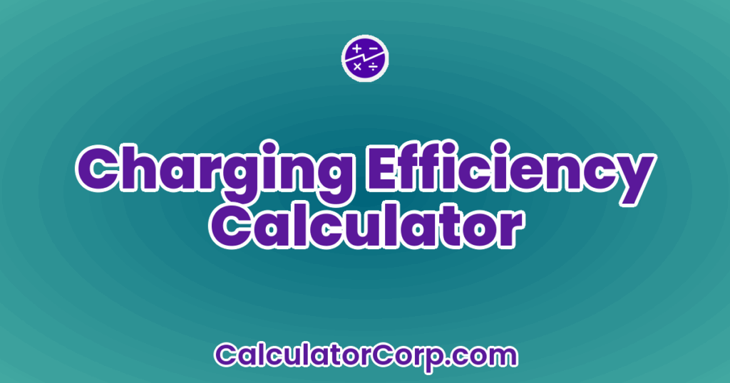 Charging Efficiency Calculator