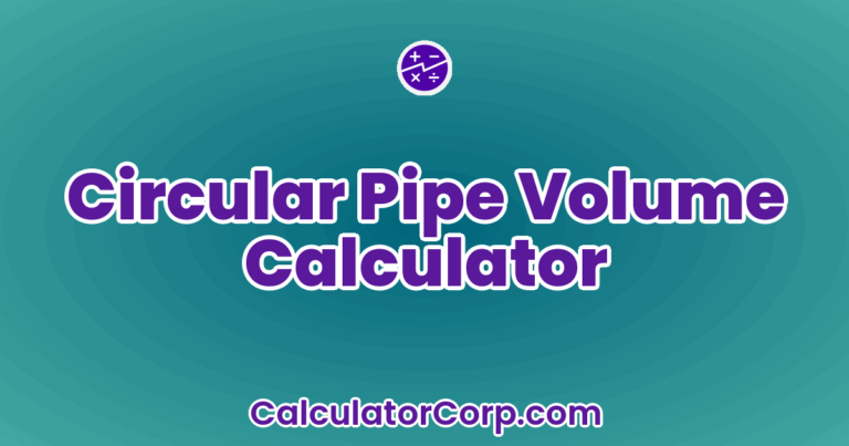 Circular Pipe Volume Calculator