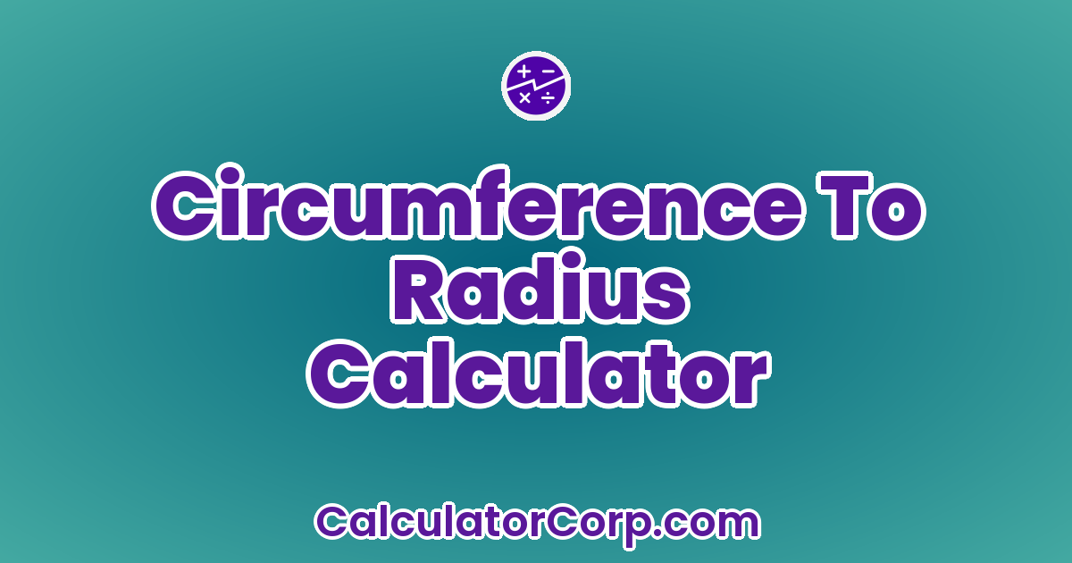 Circumference To Radius Calculator