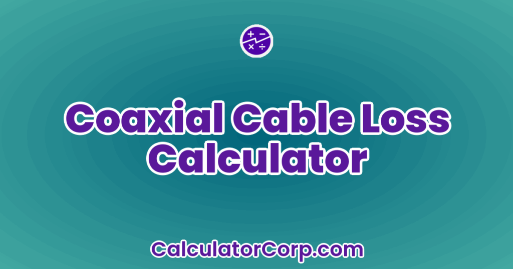 Coaxial Cable Loss Calculator