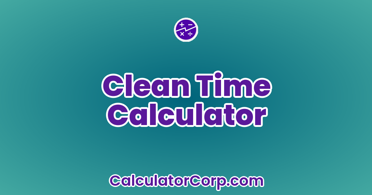 Clean Time Calculator