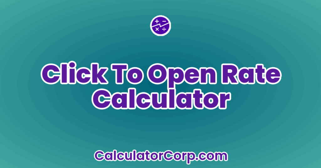 Click To Open Rate Calculator