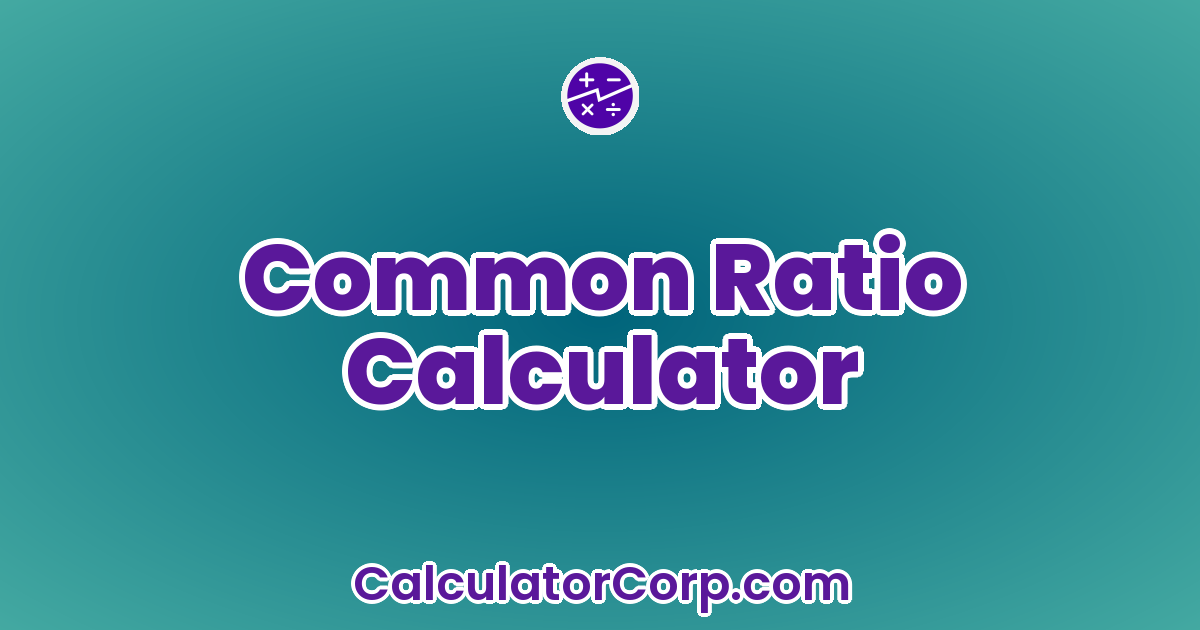 Common Ratio Calculator