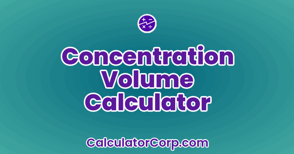 Concentration Volume Calculator