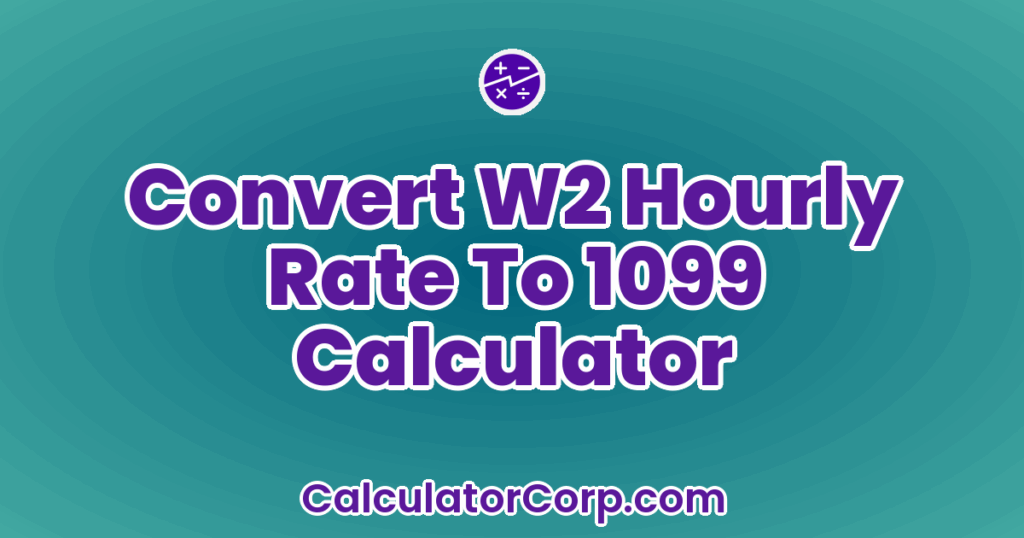 Convert W2 Hourly Rate To 1099 Calculator