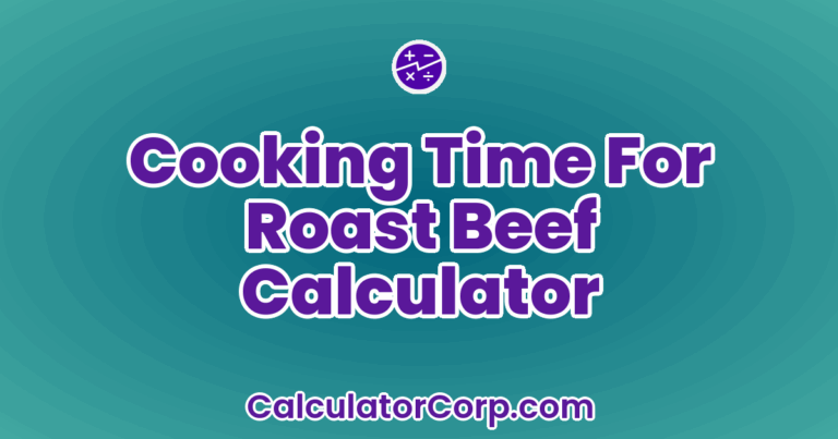 Cooking Time For Roast Beef Calculator