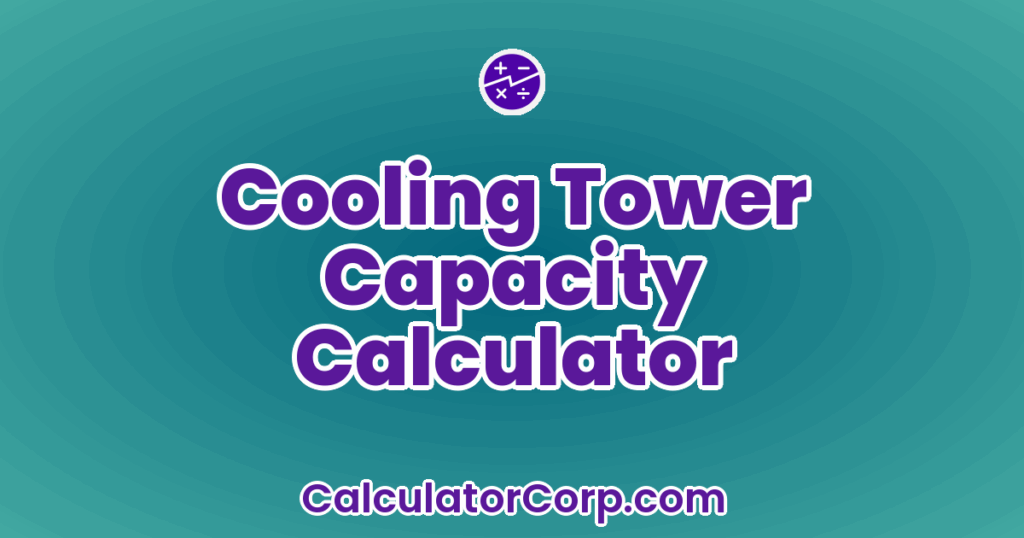 Cooling Tower Capacity Calculator