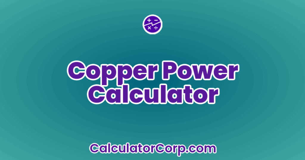 Copper Power Calculator