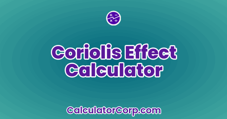 Coriolis Effect Calculator