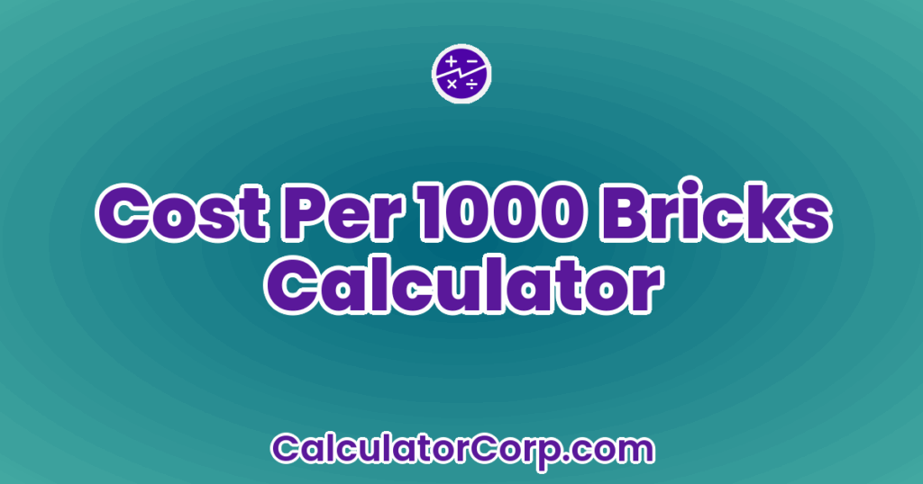 Cost Per 1000 Bricks Calculator