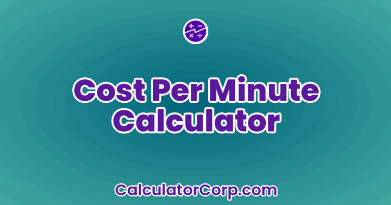 Cost Per Minute Calculator