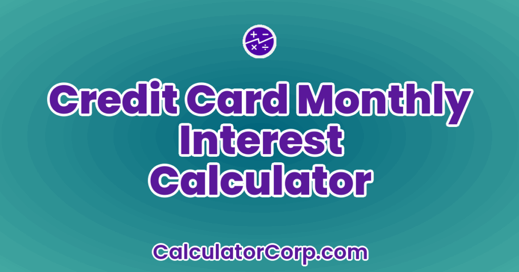 Credit Card Monthly Interest Calculator