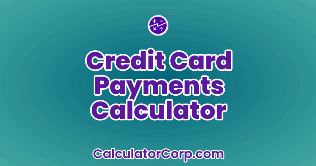 Credit Card Payments Calculator