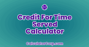 Credit For Time Served Calculator