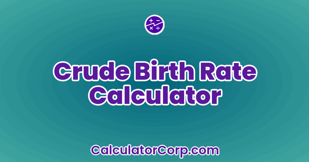 Crude Birth Rate Calculator