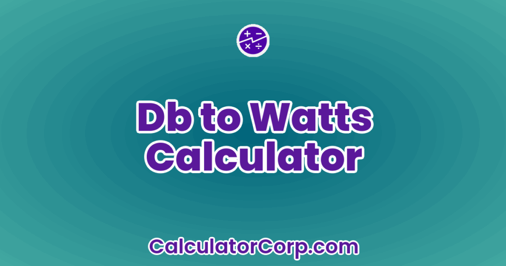 Db To Watts Calculator