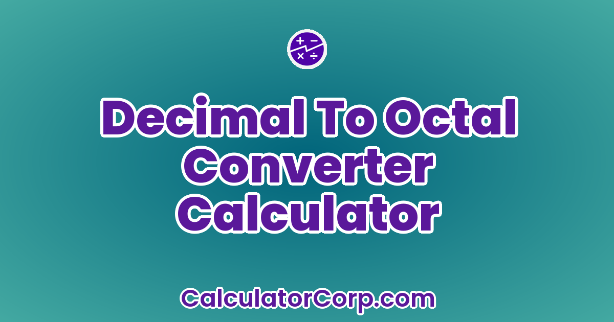 Decimal To Octal Converter Calculator