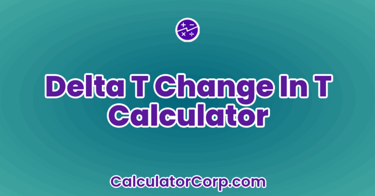Delta T Change In T Calculator