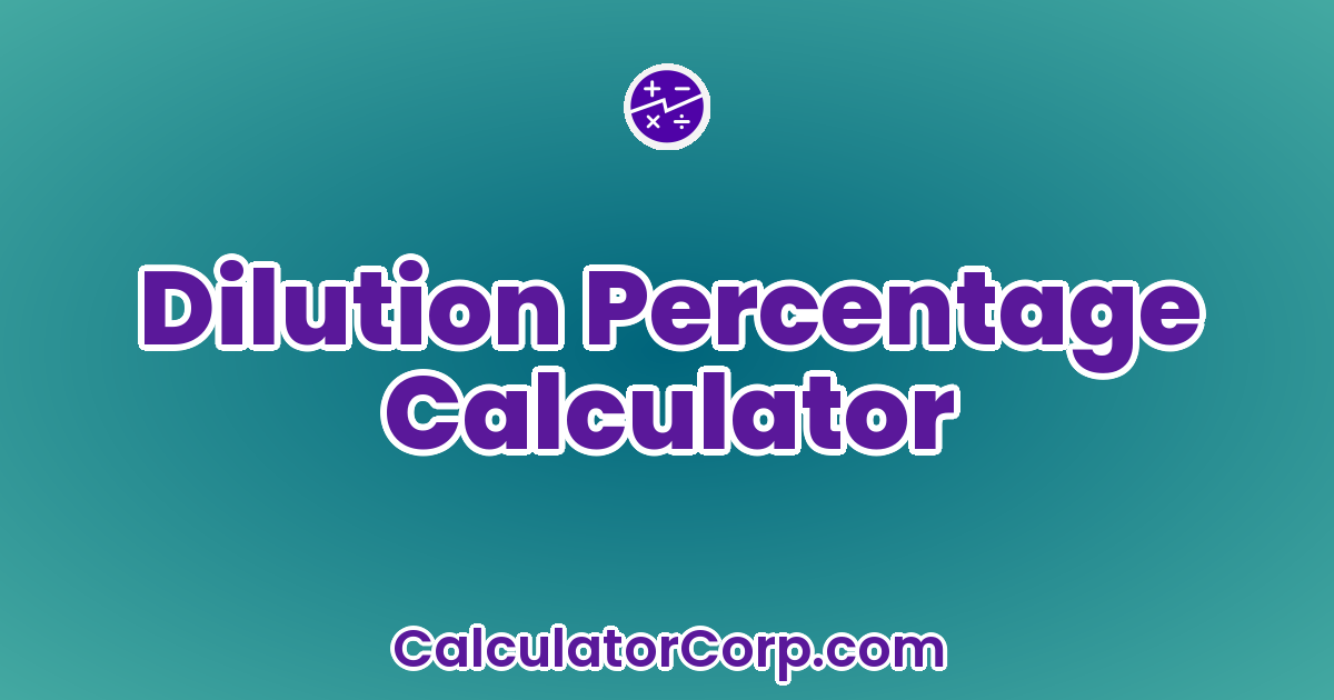 Dilution Percentage Calculator