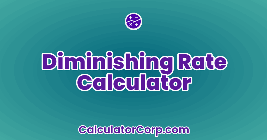 Diminishing Rate Calculator