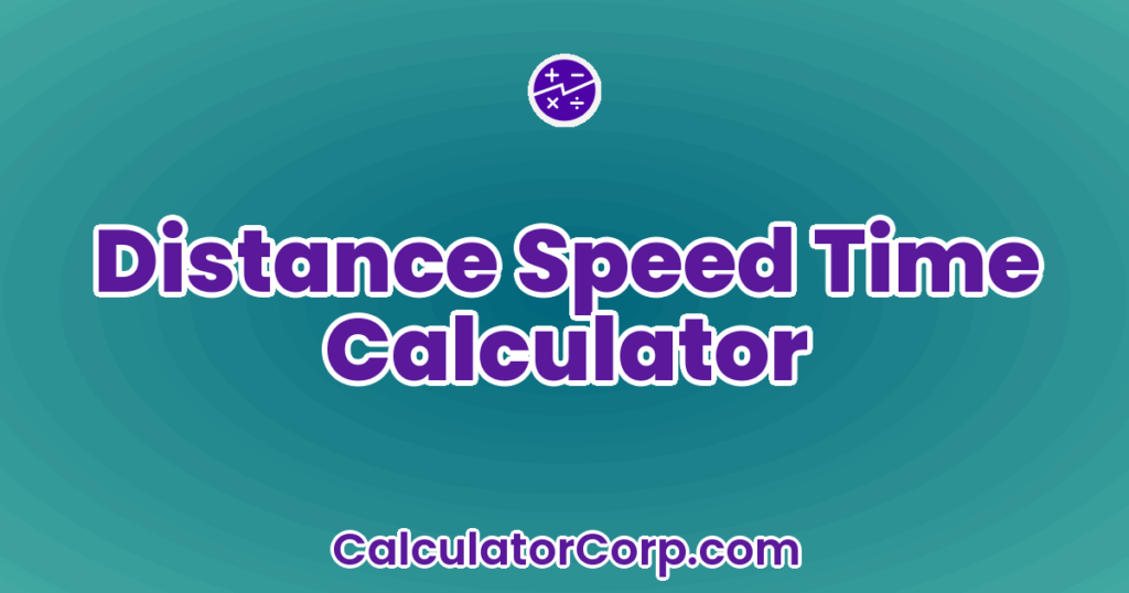 Distance Speed Time Calculator