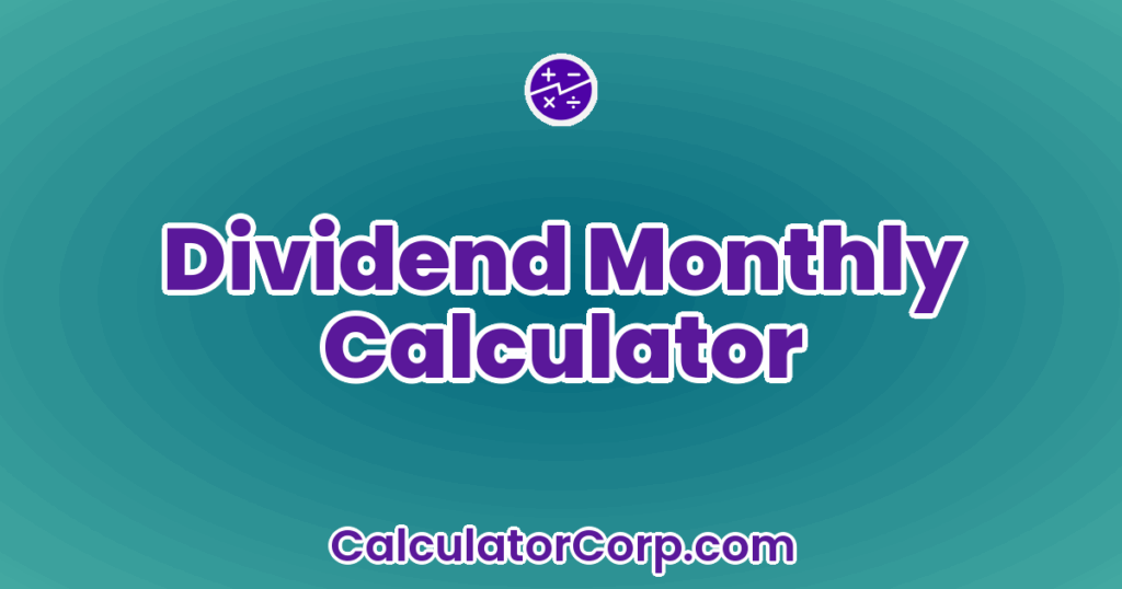 Dividend Monthly Calculator