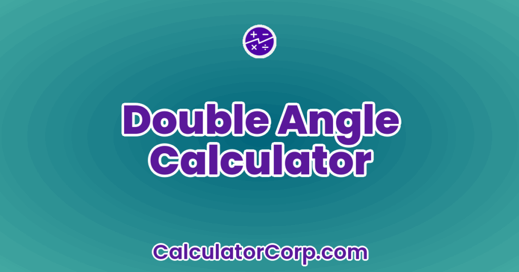 Double Angle Calculator