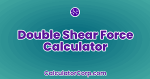 Double Shear Force Calculator
