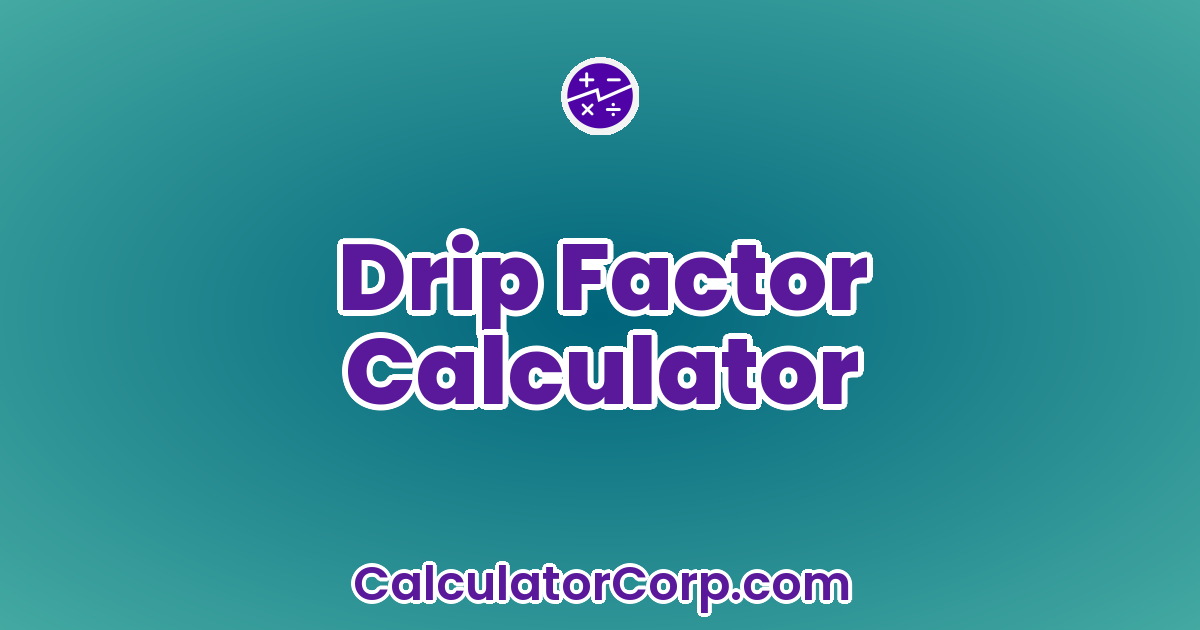 Drip Factor Calculator