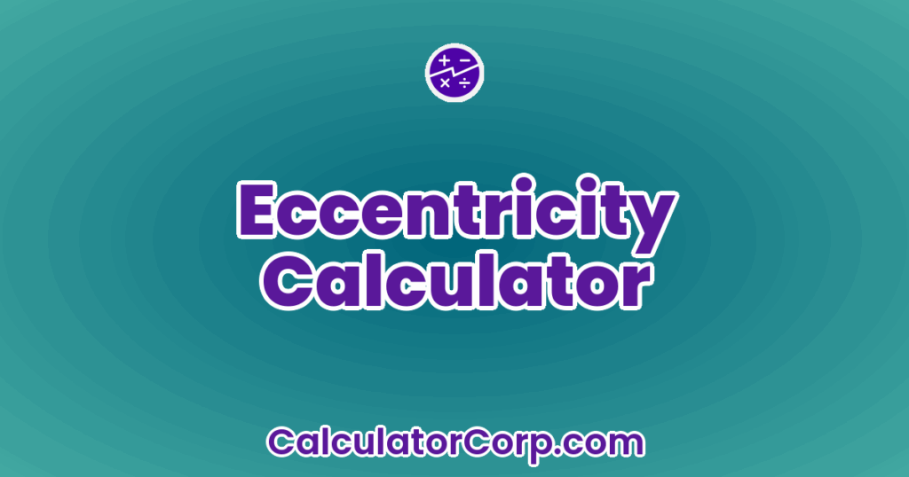 Eccentricity Calculator