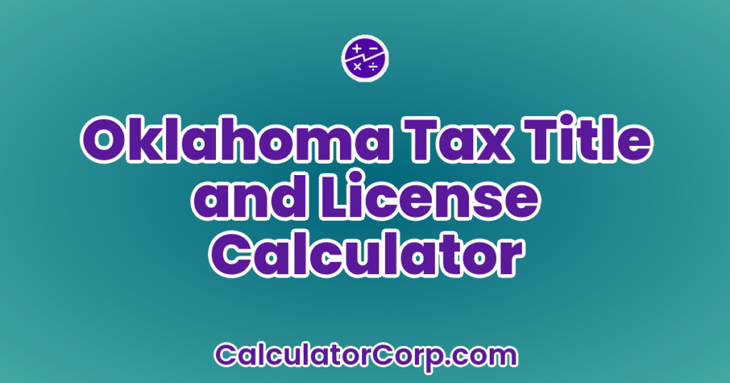 Oklahoma Tax Title And License Calculator