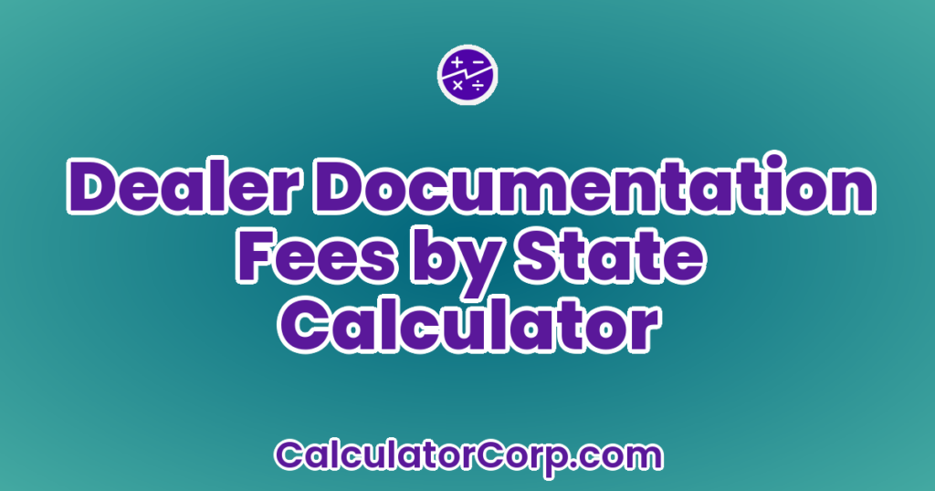 Dealer Documentation Fees By State Calculator