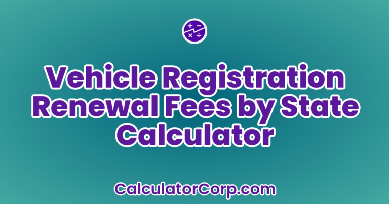 Vehicle Registration Renewal Fees By State Calculator