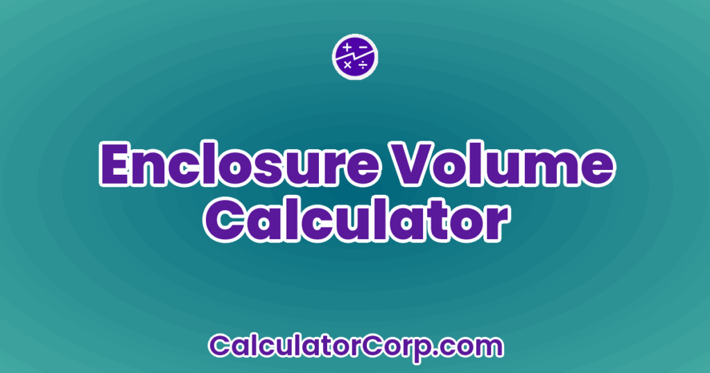 Enclosure Volume Calculator