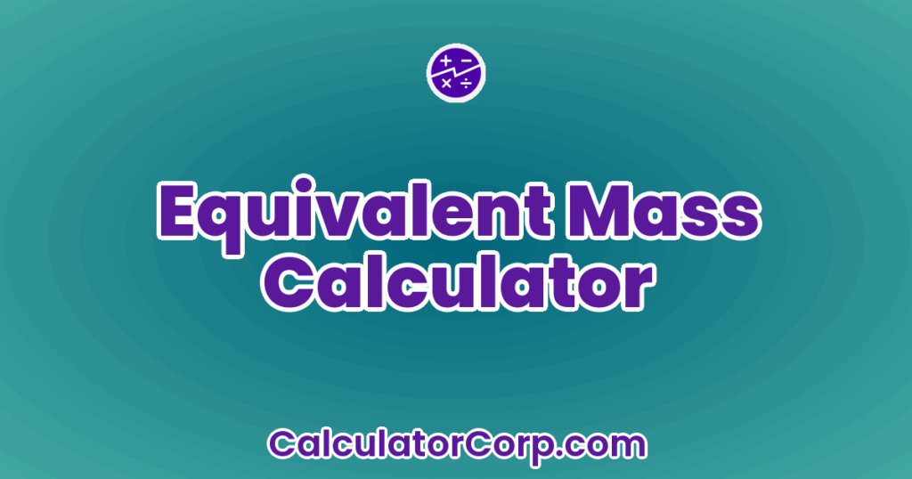 Equivalent Mass Calculator