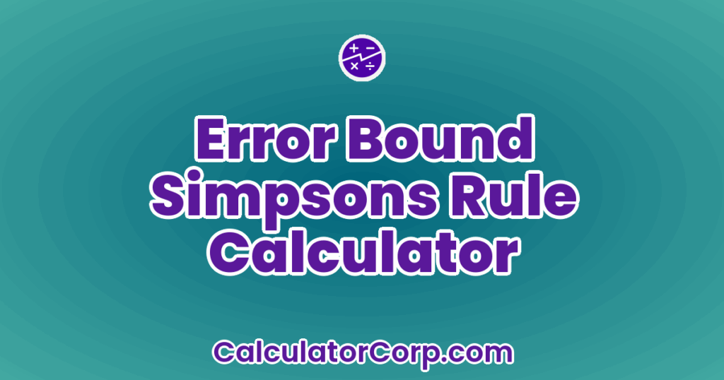 Error Bound Simpsons Rule Calculator