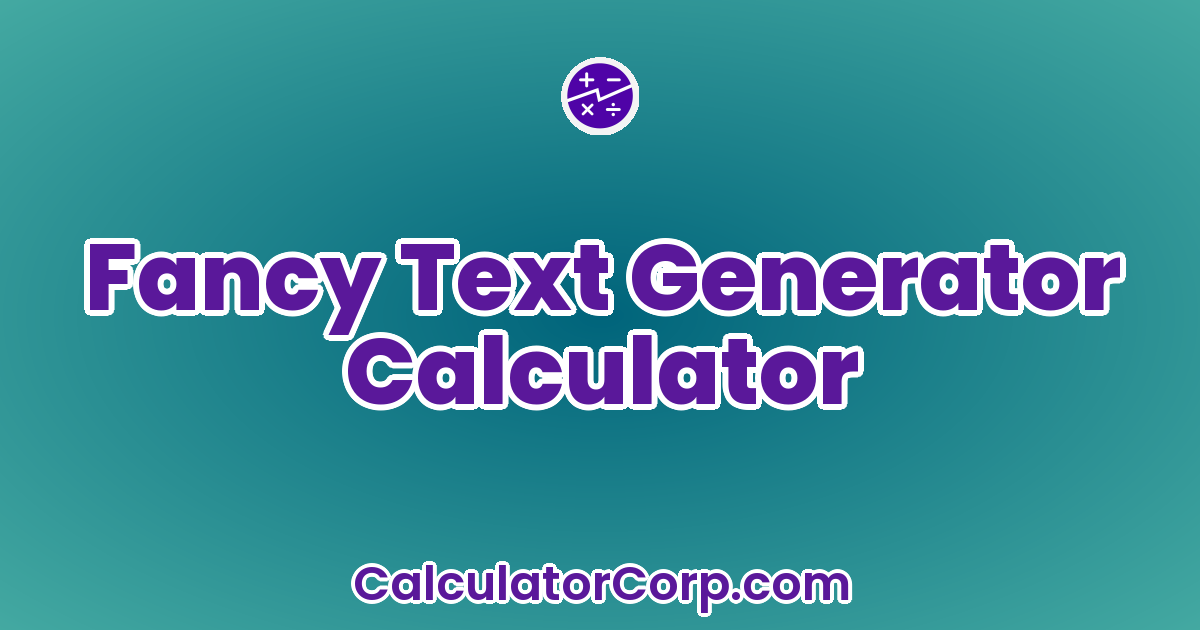 Fancy Text Generator Calculator