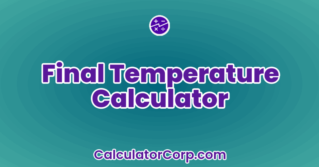 Final Temperature Calculator