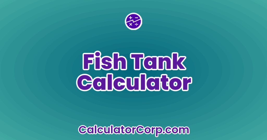 Fish Tank Calculator