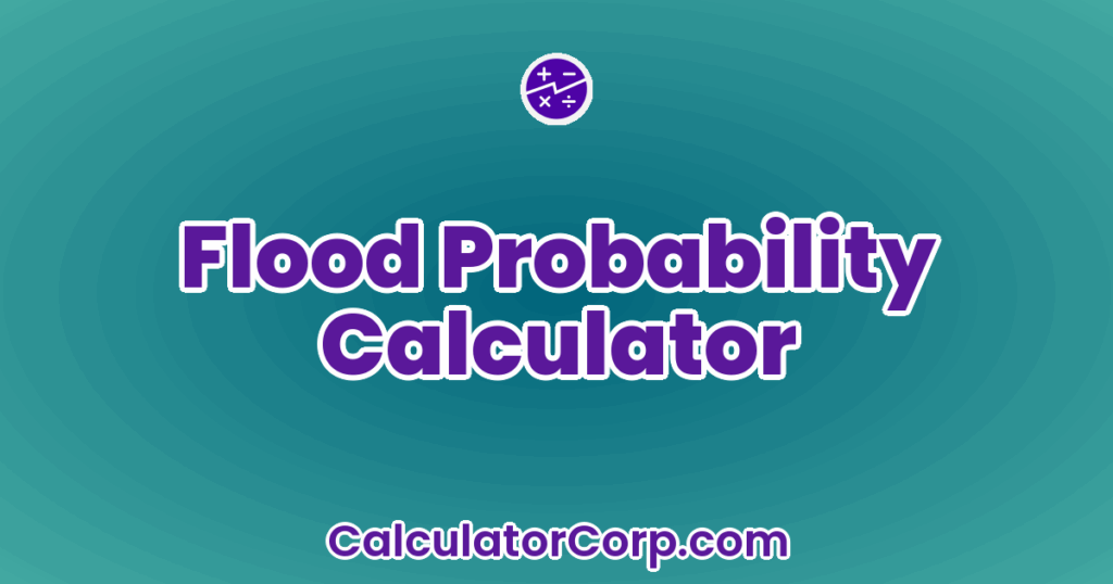 Flood Probability Calculator