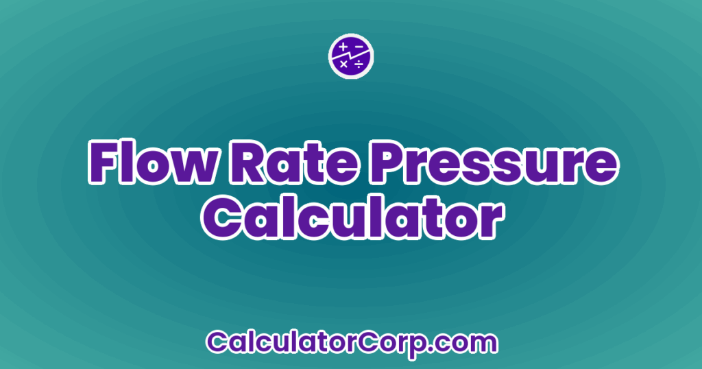 Flow Rate Pressure Calculator