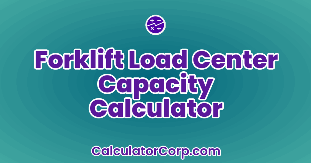 Forklift Load Center Capacity Calculator