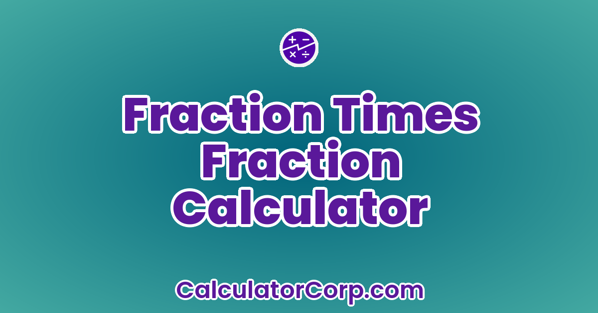 Fraction Times Fraction Calculator