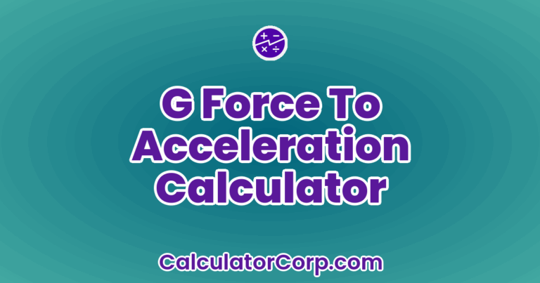G Force To Acceleration Calculator
