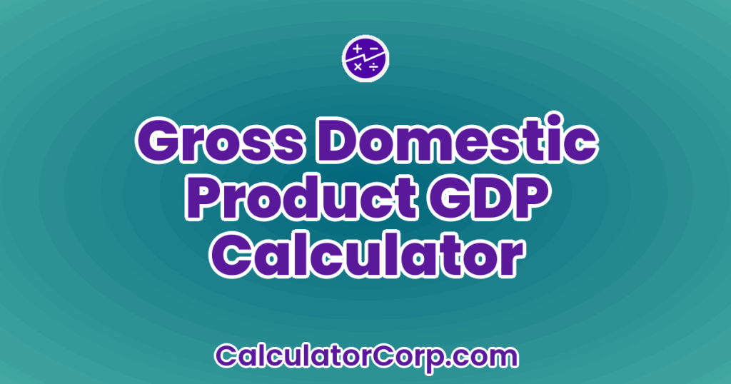 Gross Domestic Product GDP Calculator