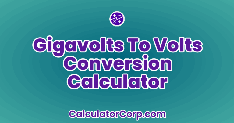 Gigavolts To Volts Conversion Calculator