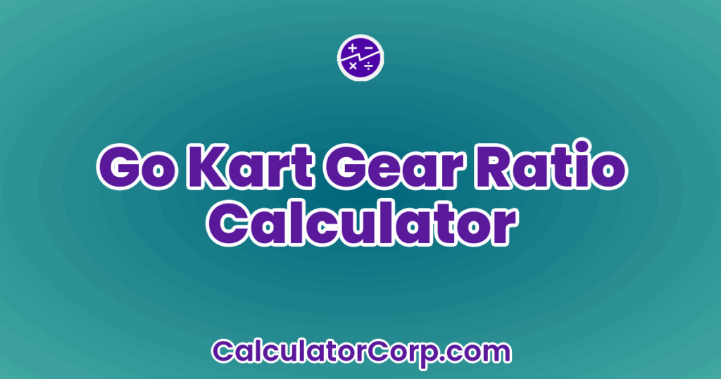 Go-Kart Gear Ratio Calculator