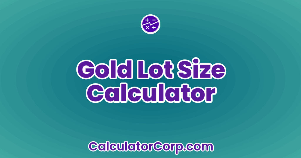 Gold Lot Size Calculator
