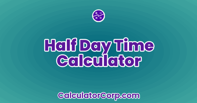 Half Day Time Calculator